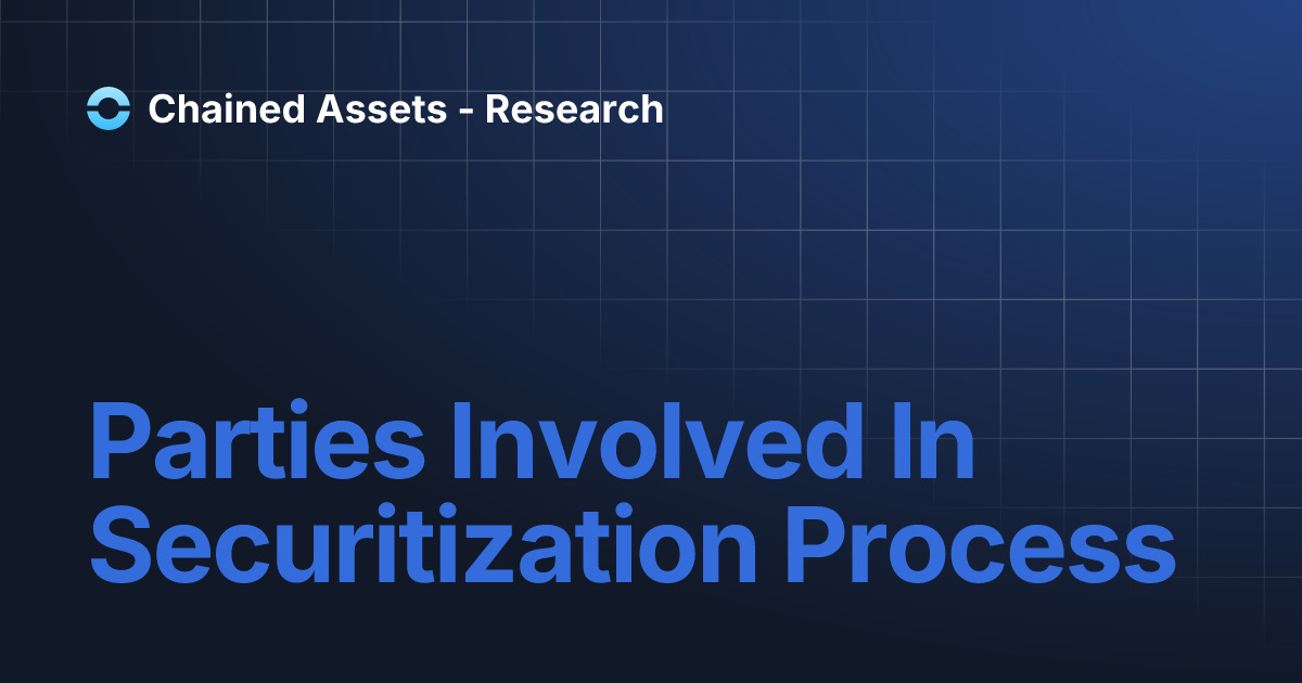 Parties Involved In Securitization Process | Chained Assets - Research Parties Involved In Securitization Process | Chained Assets - Research